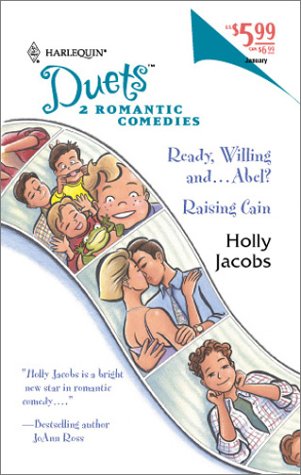 Ready, Willing and ...Abel?/Raising Cain: Jacobs, Holly: 9780373441334 ...