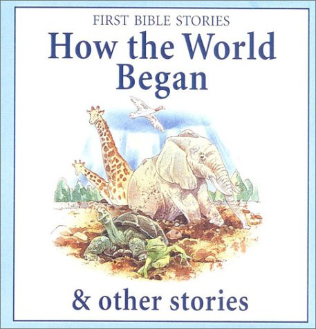 How the World Began and Other Stories (Bible Board Books) : Lorenz ...