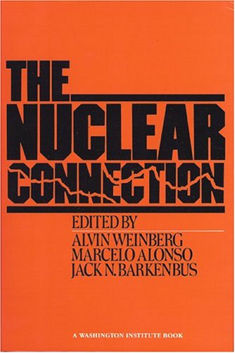 Nuclear Connection: A Reassessment of Nuclear Power and Nuclear ...