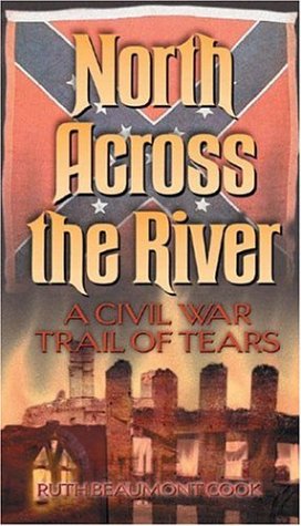 North Across the River: A Civil War Trail of Tears: Amazon.co.uk: Cook ...
