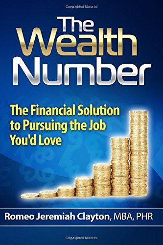 The Wealth Number: The Financial Solution to Pursuing the Job You'd ...