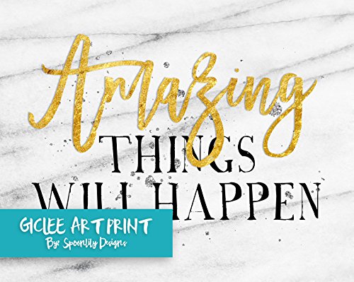 Amazon.com: Amazing Things Will Happen Motivational Typography Art ...