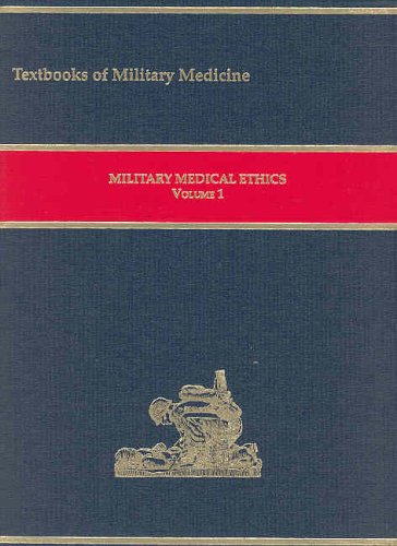 Textbooks of Military Medicine 2 Vol Set: Military Medical Ethics , V ...