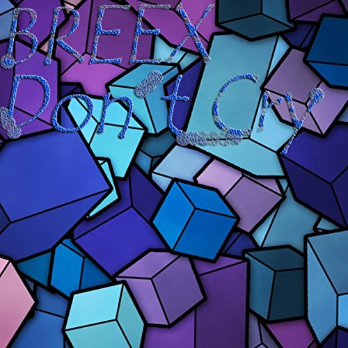 Amazon.com: Don't Cry : Breex: Digital Music