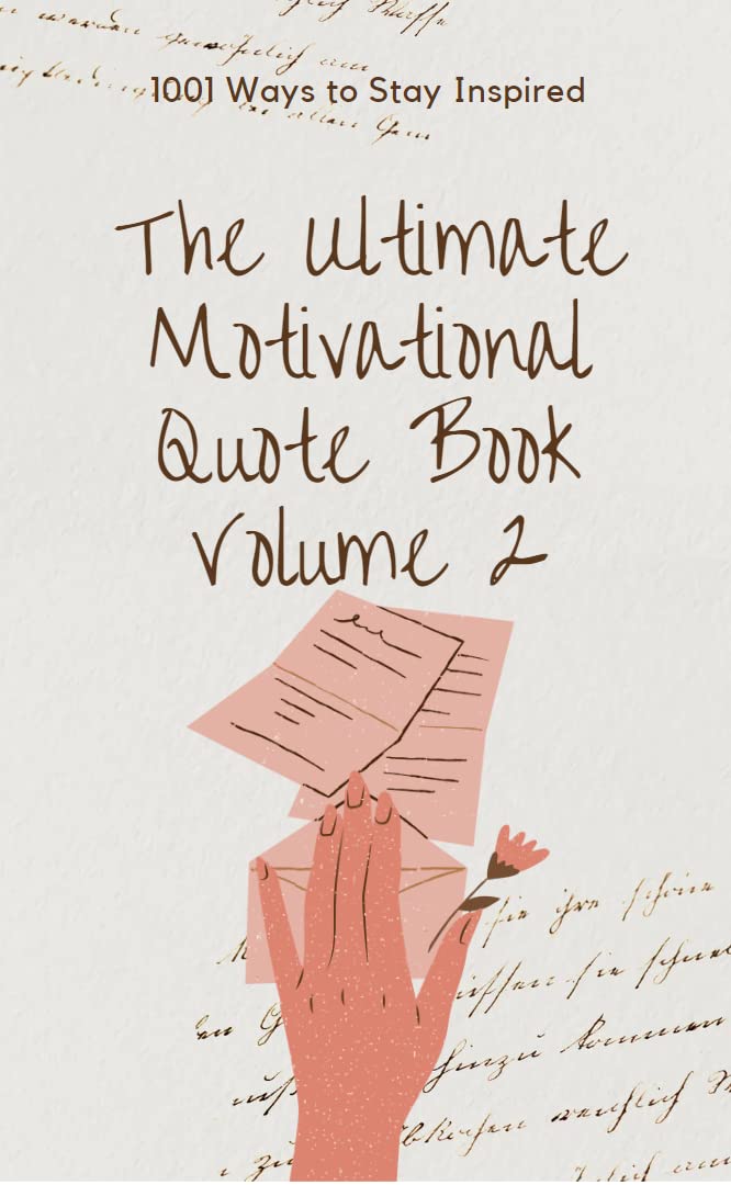 The Ultimate Motivational Quote Book: 1001 Ways to Stay Inspired ...