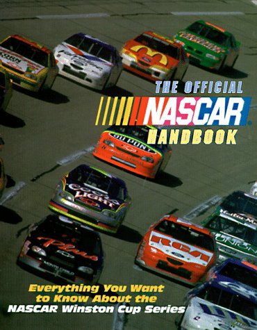 The Official NASCAR Handbook: Everything You Want to Know About the ...