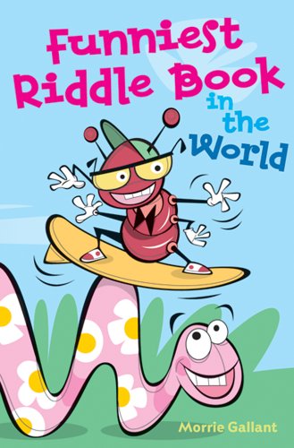 Funniest Riddle Book in the World: Gallant, Morrie, Hoffman, Sanford ...