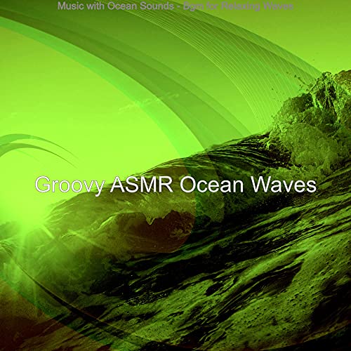 Music with Ocean Sounds - Bgm for Relaxing Waves de Groovy ASMR Ocean ...