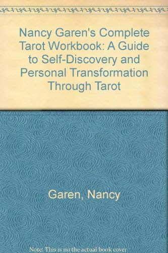 Nancy Garen's Complete Tarot Workbook: A Guide to Self-Discovery and ...