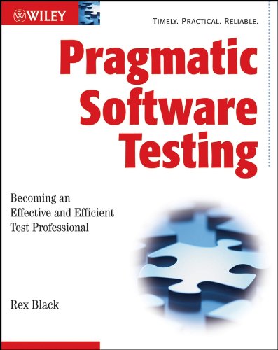 Pragmatic Software Testing: Becoming an Effective and Efficient Test ...