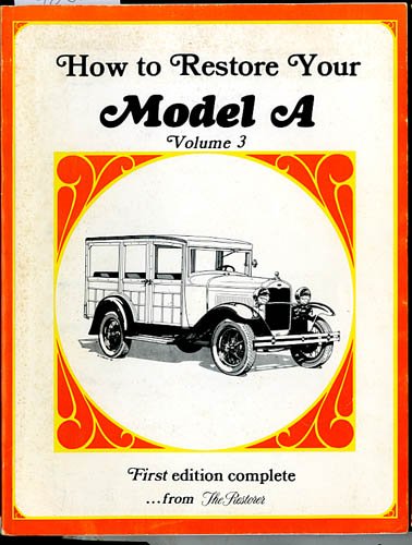 How To Restore Your Model a Volume 3: Model A Ford Club of America ...