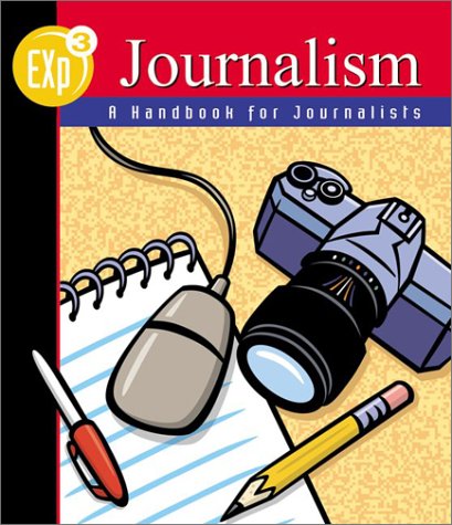 EXp3 Journalism : A Handbook for Journalists: McGraw-Hill, Glencoe ...