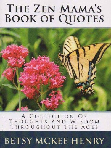 Amazon.com: THe Zen Mama's Book Of Quotes eBook : Henry, Betsy: Kindle ...