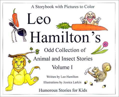 Leo Hamilton's Odd Collection of Animal and Insect Stories-Volume 1 ...