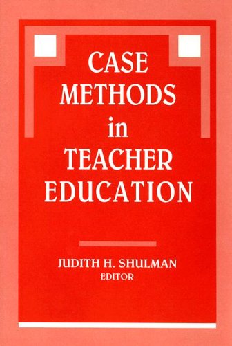 Case Methods in Teacher Education: Shulman, Judith H.: 9780807731291 ...