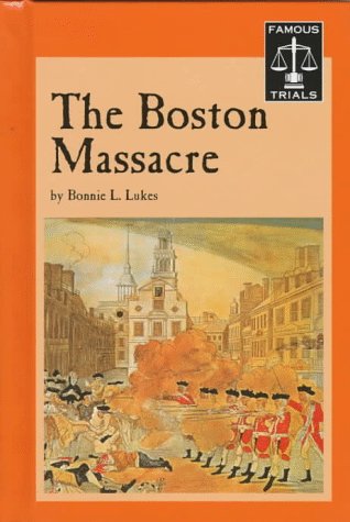 Amazon.com: Famous Trials - The Boston Massacre: 9781560064671: Lukes ...