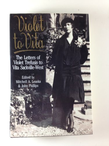 Violet to Vita: The Letters of Violet Trefusis to Vita Sackville-West ...
