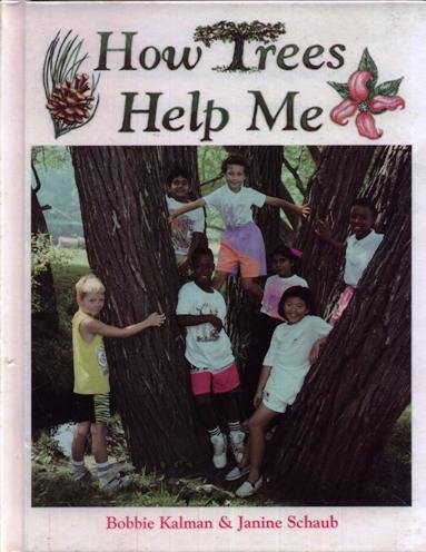 How Trees Help Me (Primary Ecology): Kalman, Bobbie, Schaub, Janine ...