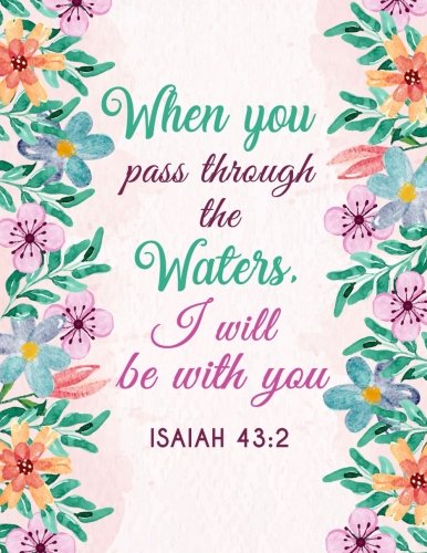 Amazon.com: Isaiah 43:2 When You Pass Through The Waters I Will Be With ...