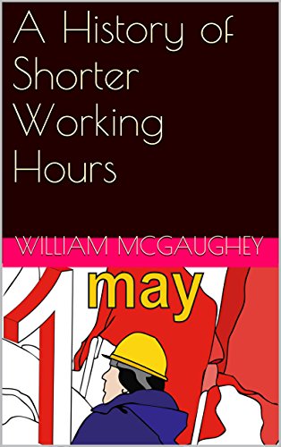 A History of Shorter Working Hours (shorter work time Book 2) - Kindle ...