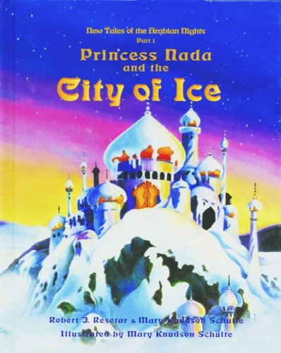 Princess Nada and the City of Ice (New Tales of the Arabian Nights, Pt ...