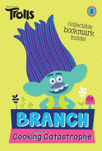 Branch and the Cooking Catastrophe (DreamWorks Trolls Chapter Book #2 ...
