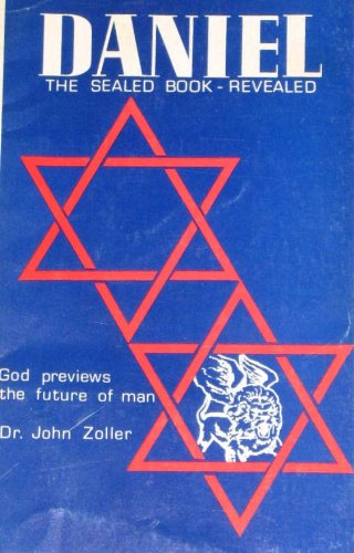 Daniel: The sealed book - revealed : God previews the future of man ...