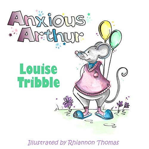 Anxious Arthur (Mindful Millie and Friends): Tribble, Louise, Thomas ...