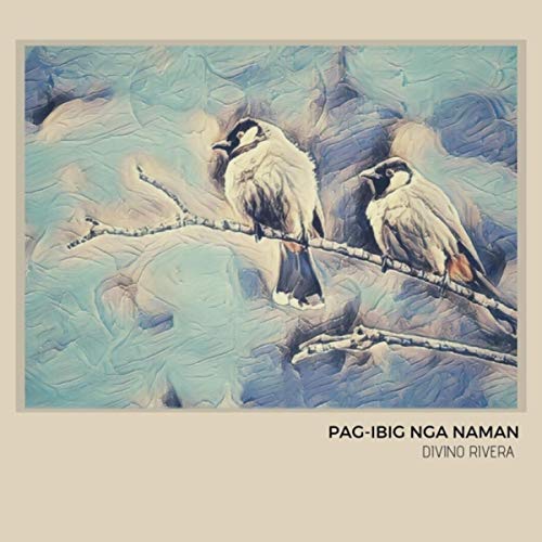 Play Pag-Ibig Nga Naman by Divino Rivera on Amazon Music