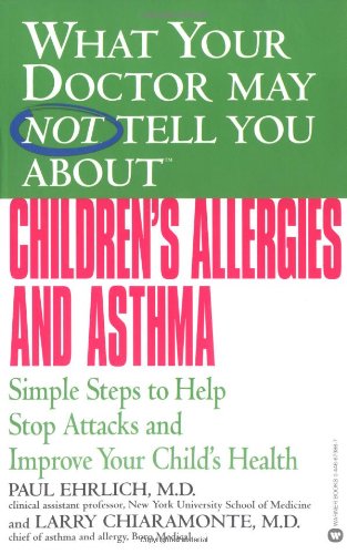 What Your Doctor May Not Tell You About(TM) Children's Allergies and ...