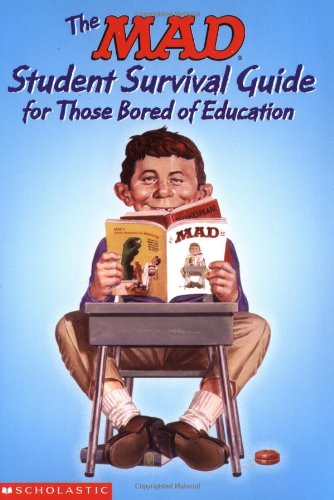 The Mad Student Survival Guide for Those Bored of Education (Mad ...