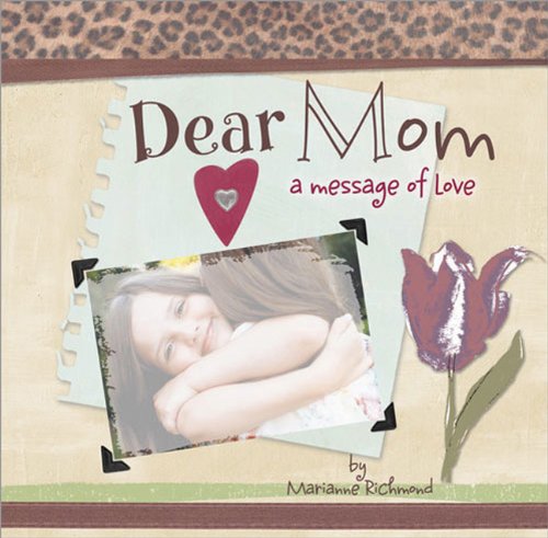 Dear Mom: A Message of Love (Marianne Richmond): Richmond, Marianne ...
