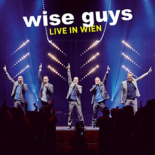 Spiele Live in Wien von Wise Guys auf Amazon Music ab