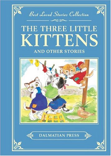 The Three Little Kittens: Best Loved Stories: 9781403707505: Amazon.com ...