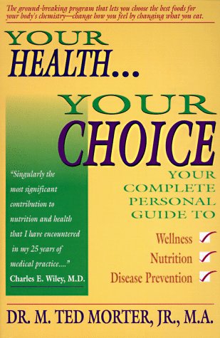 Buy Your Health, Your Choice: Your Complete Personal Guide to Wellness ...