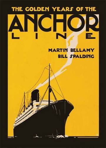 The Golden Years of the Anchor Line: Martin Bellamy: 9781840335293 ...