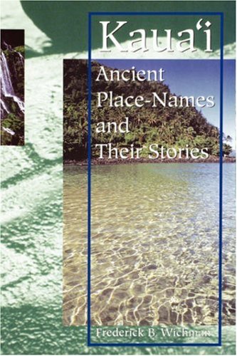 Amazon | Kaua`I: Ancient Place-Names and Their Stories | Wichman ...