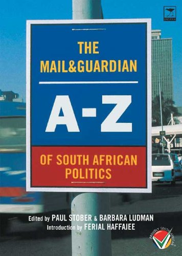 Mail & Guardian A-Z of South African Politics: Stober, Paul, Ludman ...