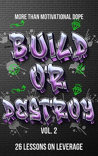 Amazon.com: Build or Destroy Vol. 2: "MORE THAN MOTIVATIONAL DOPE" 26 ...