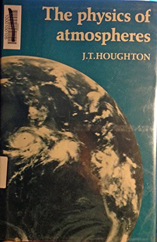 The Physics of Atmospheres: Houghton, John T.: 9780521214438: Amazon ...