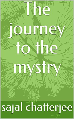 The journey to the mystry - Kindle edition by chatterjee, sajal ...