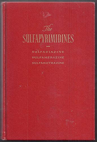 The Sulfapyrimidines: Sulfadiazine, Sulfamerazine, Sulfamethazine ...