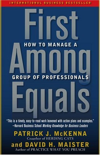Amazon.com: First Among Equals : How to Manage a Group of Professionals ...