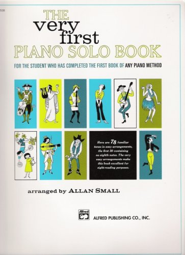 The Very First Piano Solo Book for the Student Who Has Completed the ...