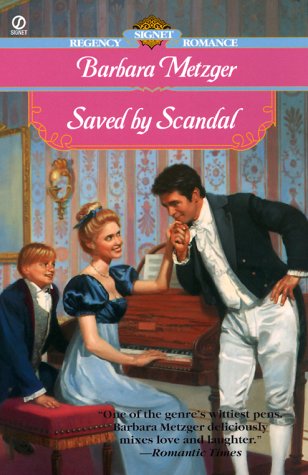 Saved by Scandal (Signet Regency Romance): Metzger, Barbara ...