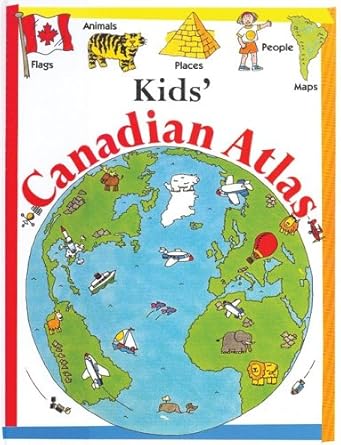 Kids' Canadian Atlas: Whitecap Books: 9781552851494: Amazon.com: Books
