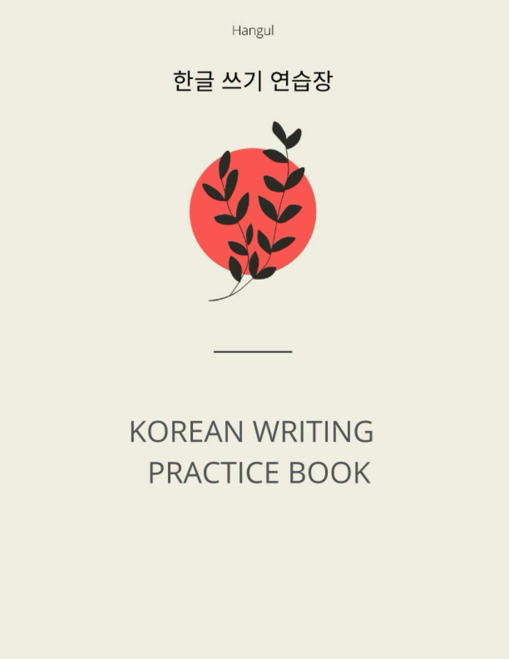 Korean Writing Practice Book: Learn to write the Korean Alphabet ...