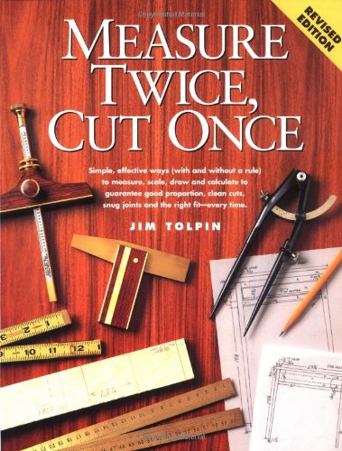 Measure Twice, Cut Once: Tolpin, Jim: 9781558704282: Amazon.com: Books