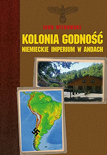 Amazon.com: Kolonia Godnosc. Niemieckie imperium w Andach ...