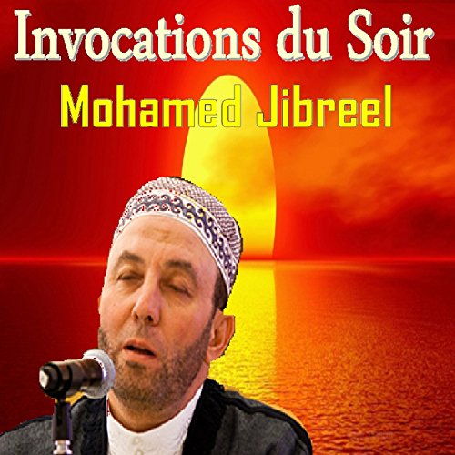 Amazon.com: Invocations du soir (Quran) : Mohamed Jibreel: Digital Music